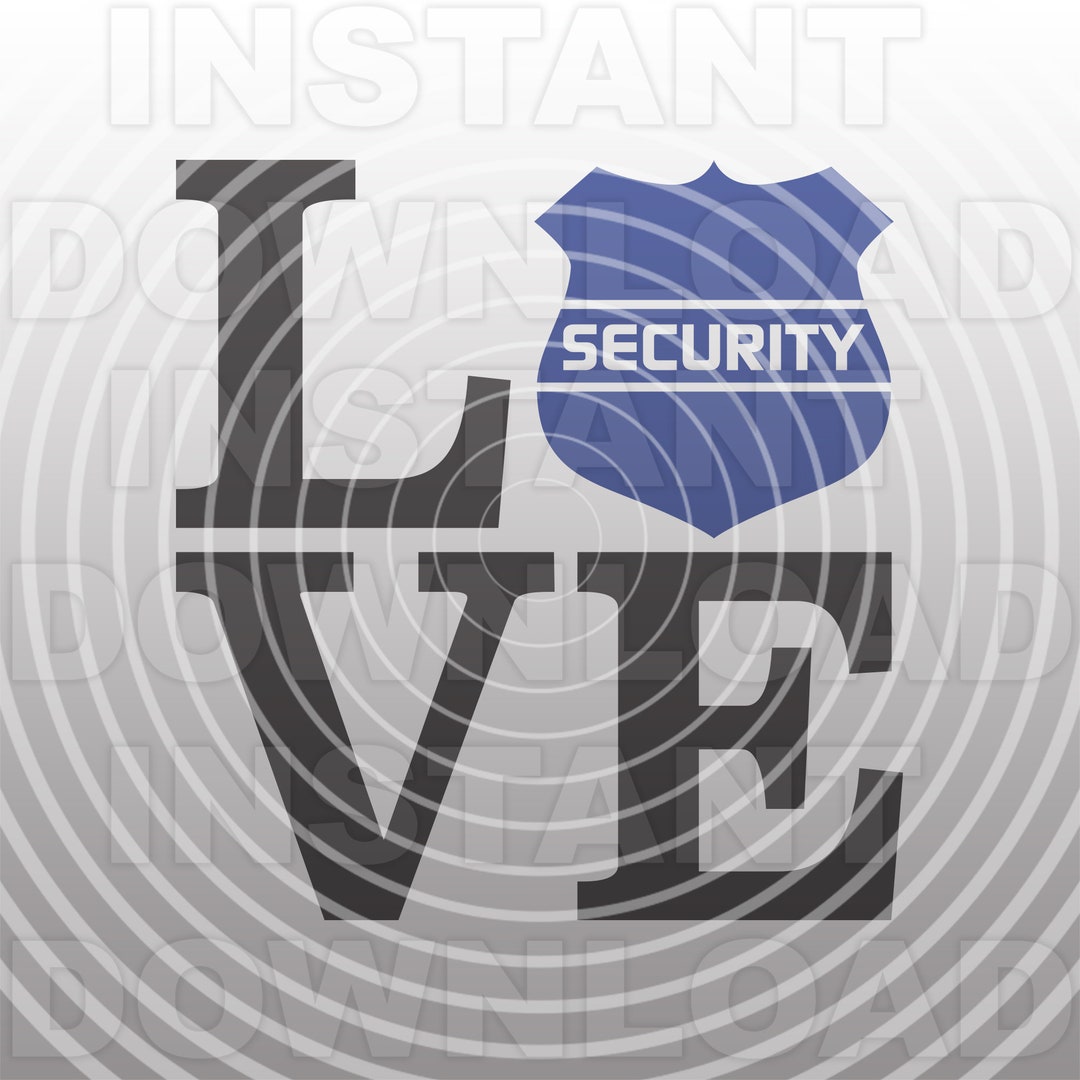 LOVE Security Guard Police Badge SVG File,security Officer SVG -vector ...