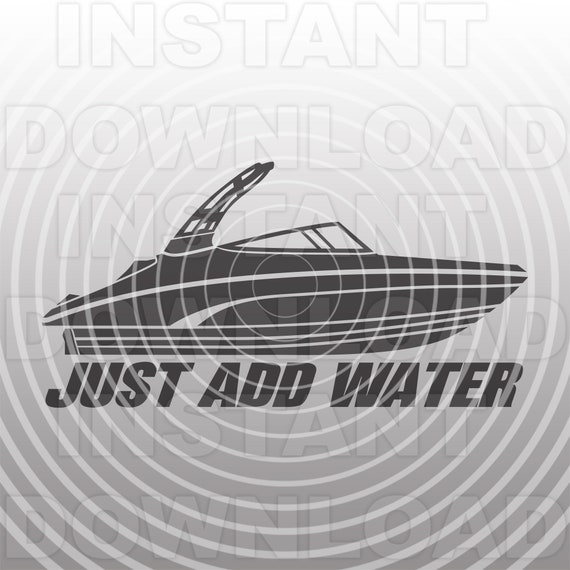 Just Add Water Speed Boat SVG Fileski Boat Svgpower Boat Svg | Etsy