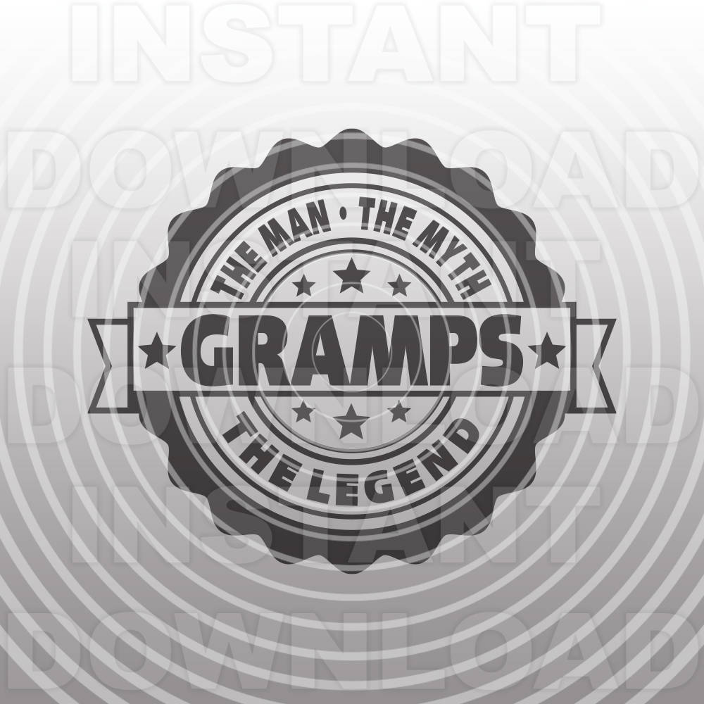 GRAMPS the Man the Myth the Legend SVG File,birthday Day SVG ...