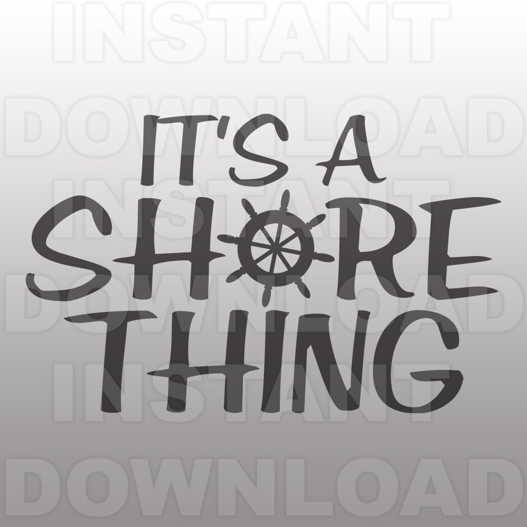 It's a Shore Thing Svg,beach Quote SVG File -personal & Commercial Use ...