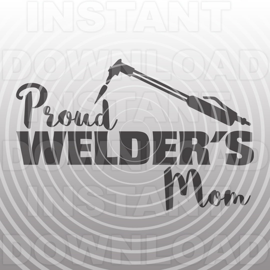 Proud Welders Mom SVG File,welder Svg,welding SVG -vector Art ...