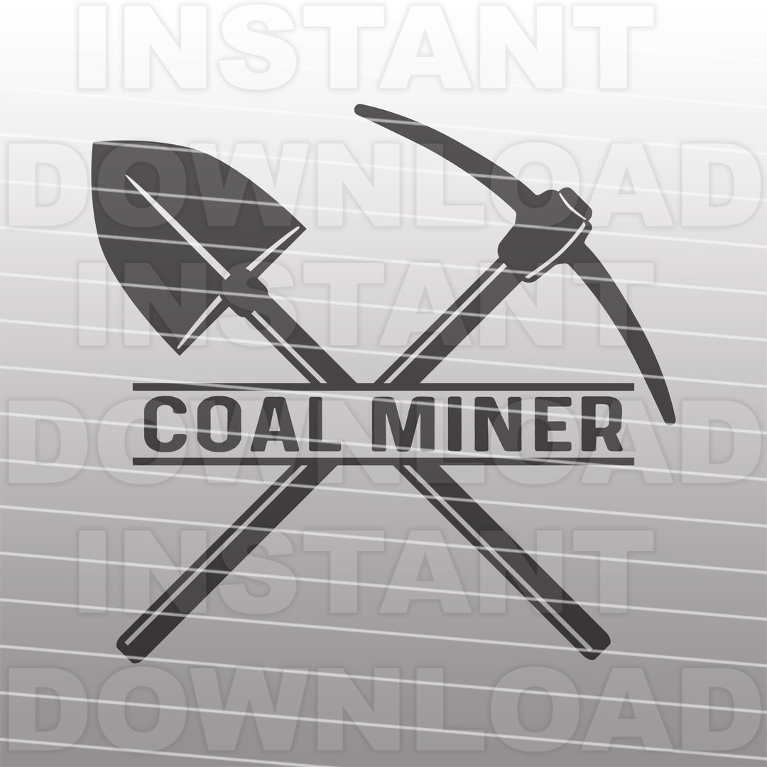 Coal Miner With Pick Axe and Shovel SVG File,coal Mining SVG ...