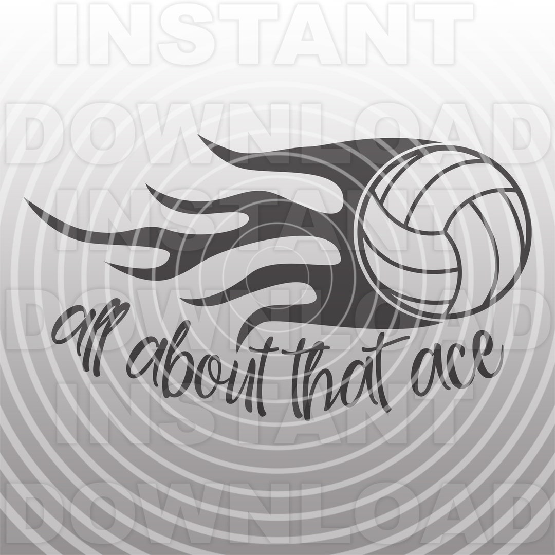 Volleyball SVG File,all About That Ace Svg,volleyball Quote Svg -vector ...
