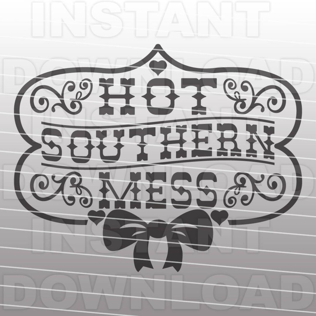 Hot Southern Mess SVG File,southern Made SVG File,southern Belle Svg ...