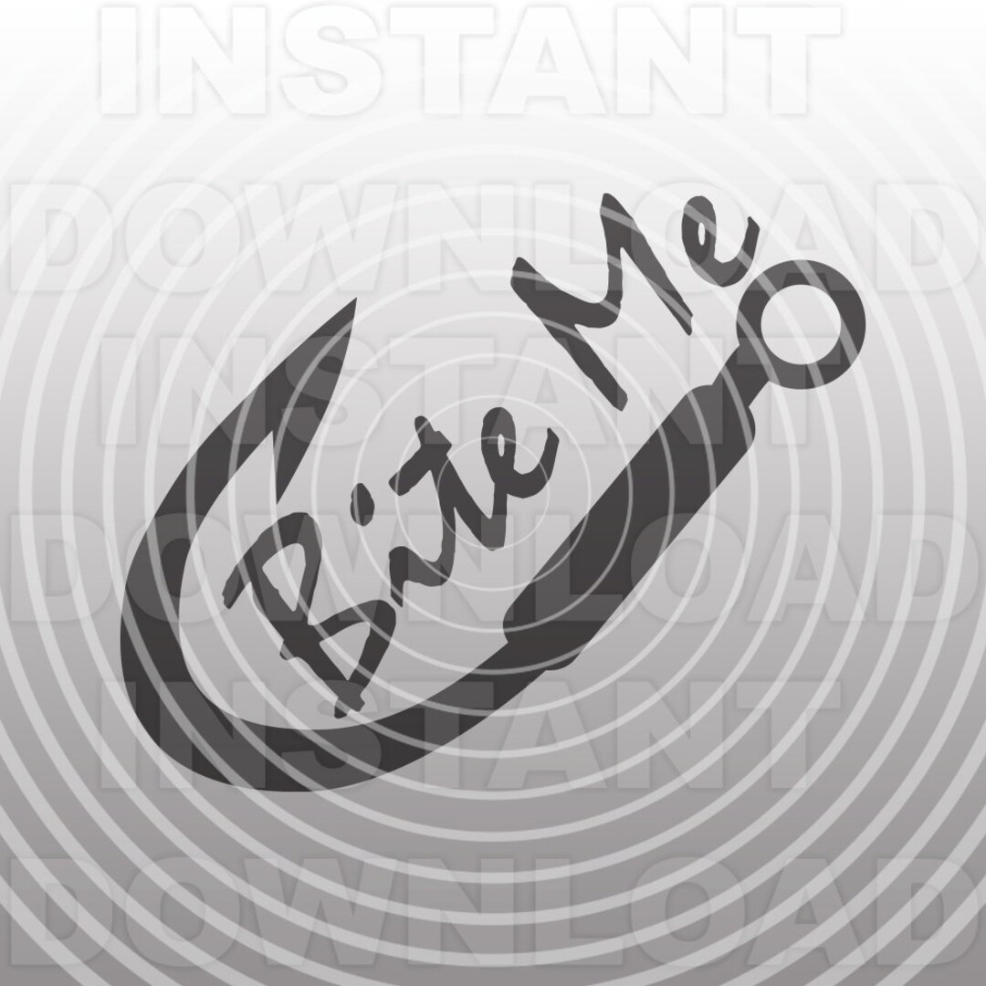 Funny Bite Me Fishing Hook SVG File,fisherman Svg -vector Art ...