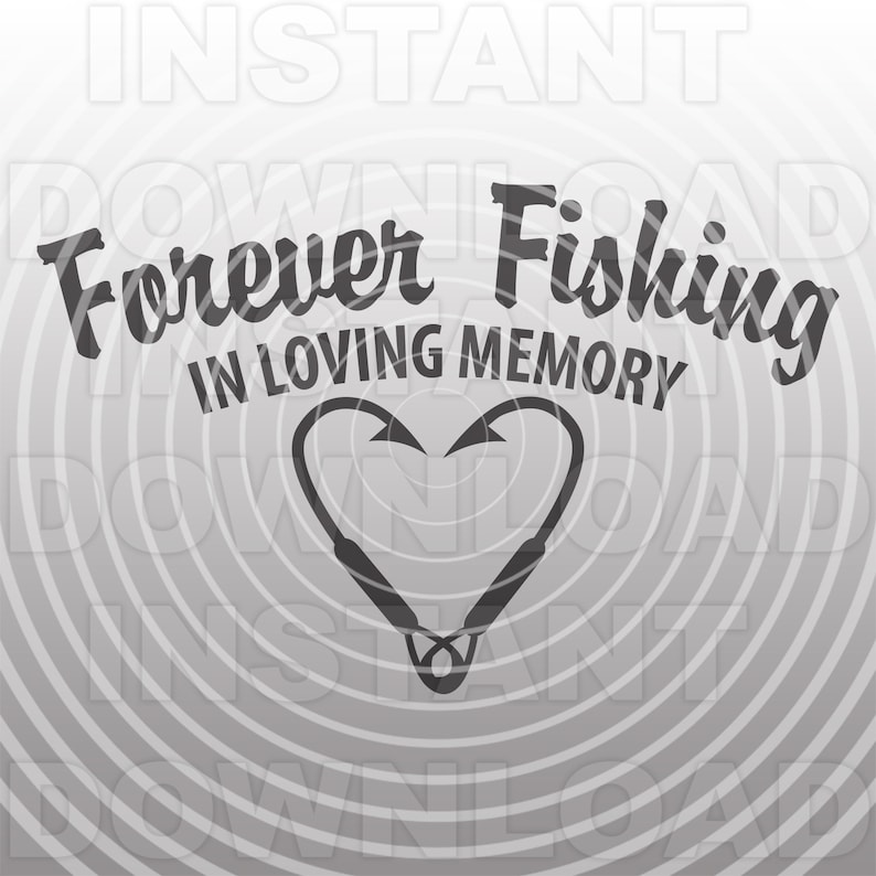 Forever Fishing in Loving Memory Fish Hooks Heart Memorial SVG File ...