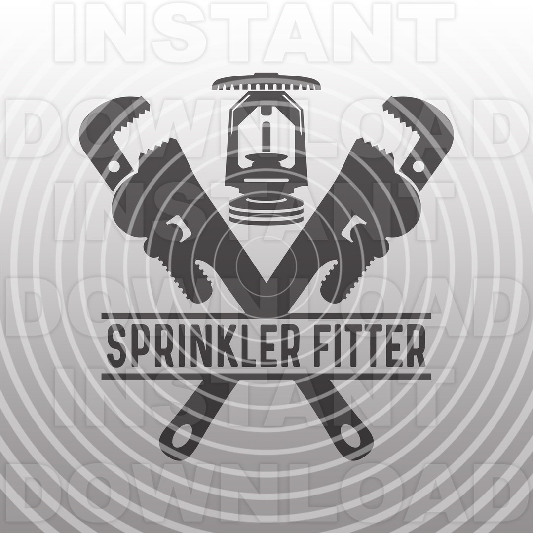 Sprinkler Fitter With Crossed Pipe Wrenches SVG File,fire Sprinkler SVG ...