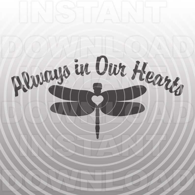 Always in Our Hearts Memorial Dragonfly SVG File -commercial & Personal ...