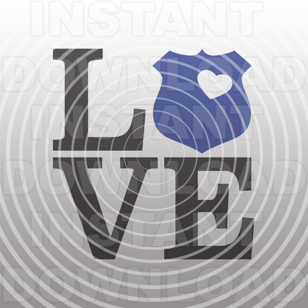 LOVE Police Badge SVG File,policeman Svg,blue Lives Matter Svg -vector ...