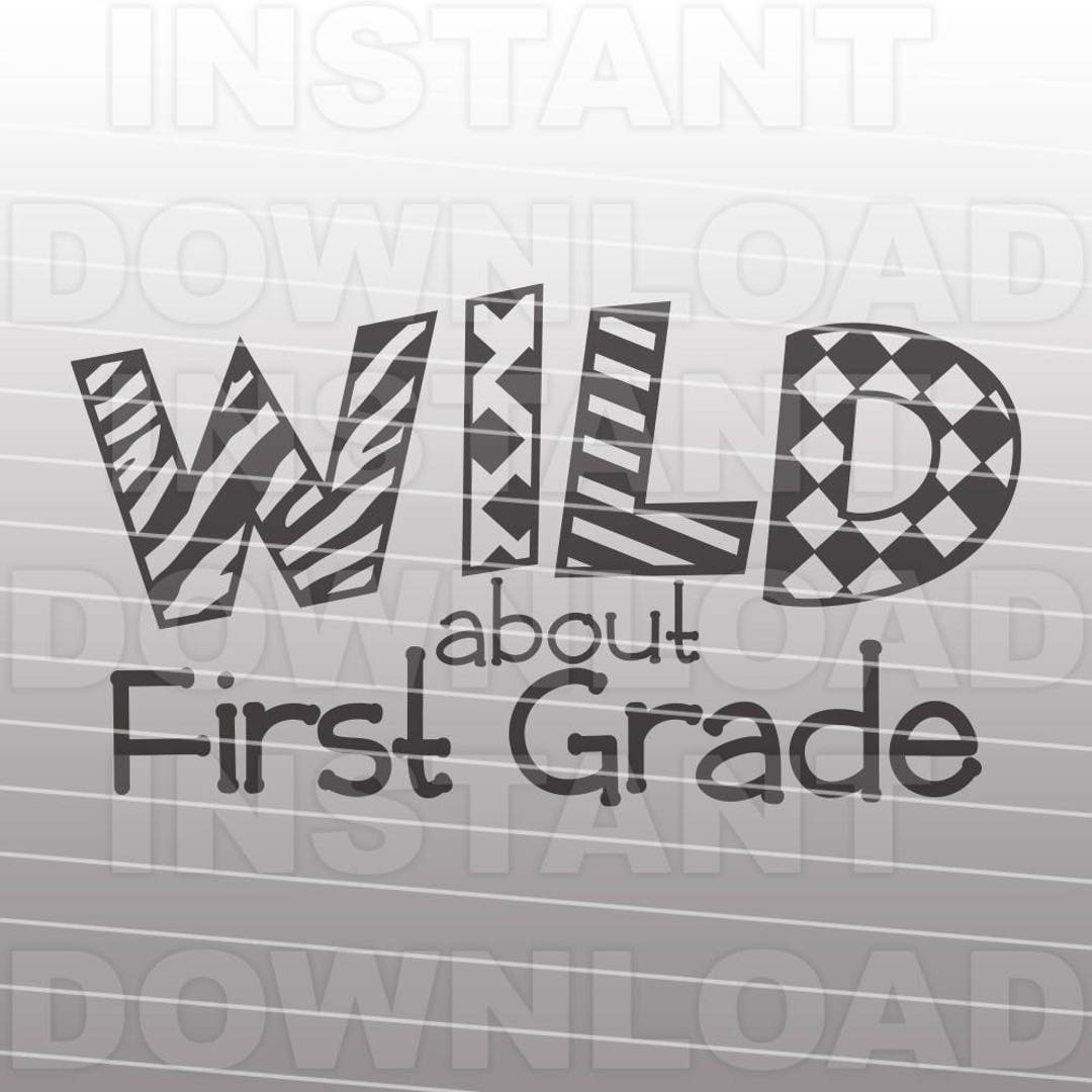 Wild About First Grade SVG File,back to School Svg,vector Art Svg,svg ...