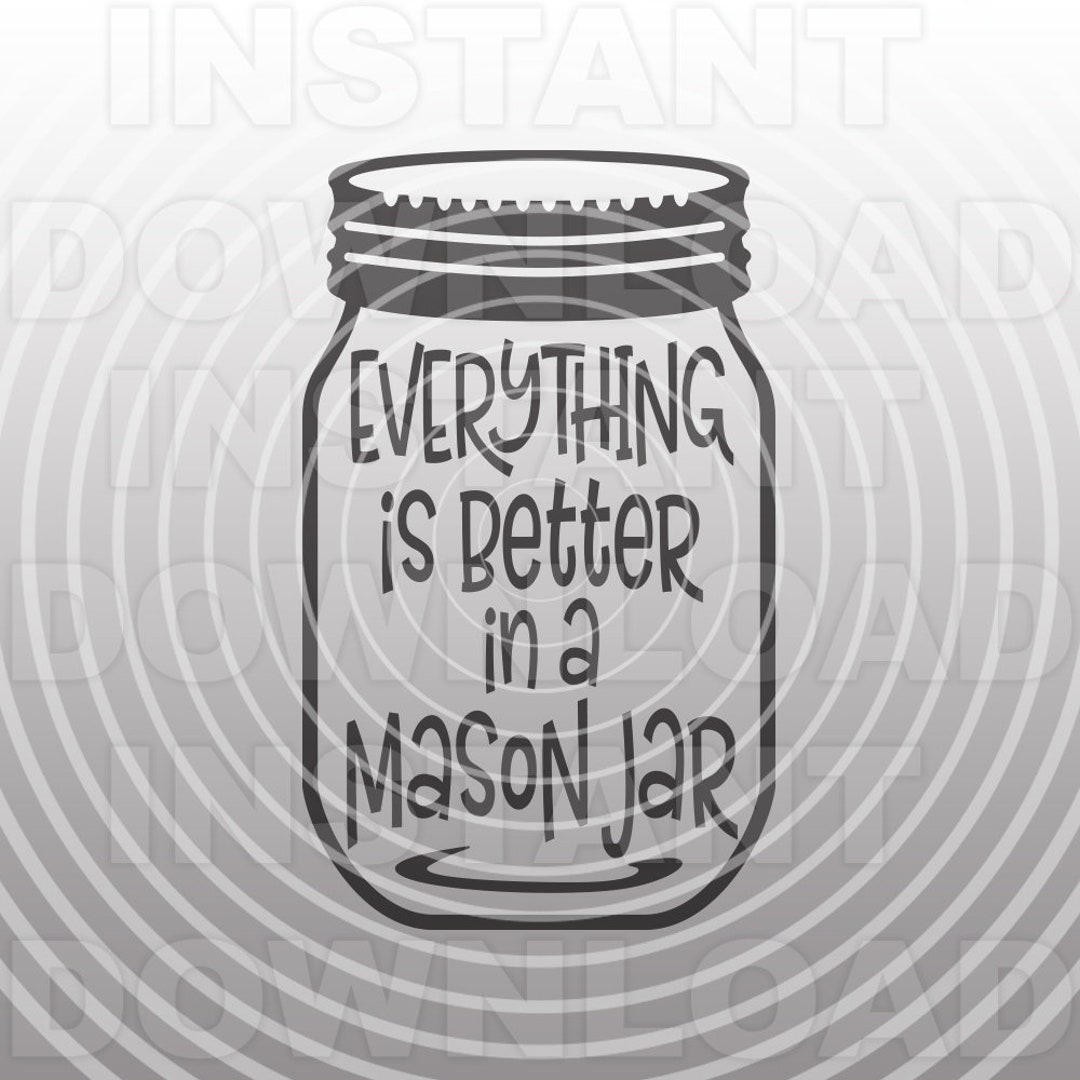 Mason Jar SVG File,kitchen Quote Svg,canning Svg,southern Svg -vector ...