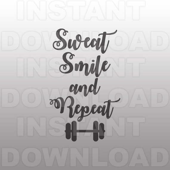 Sweat Smile Repeat Svg Filefitness Workout Quote Svg Vector Etsy