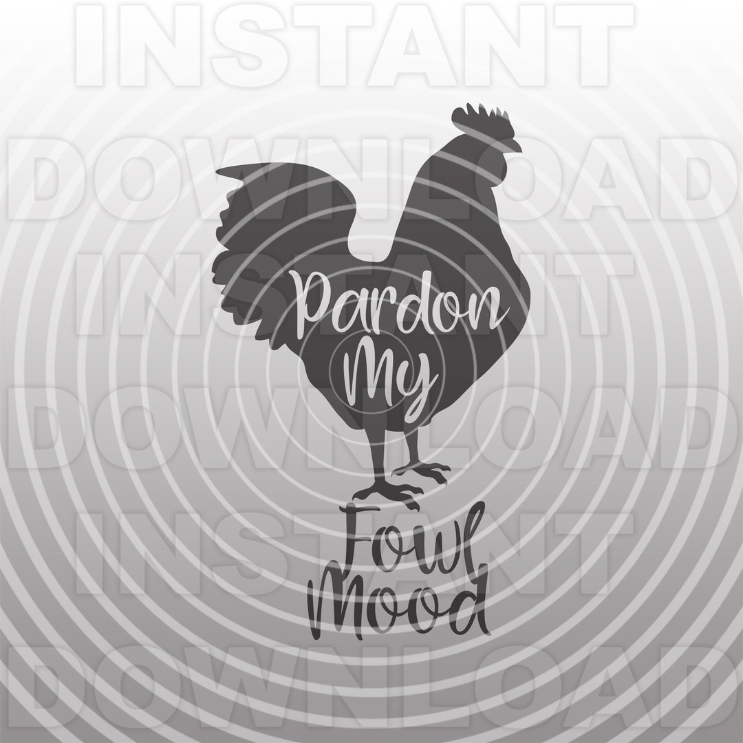 Pardon My Fowl Mood Chicken SVG File Svgfarm Girl Svg - Etsy