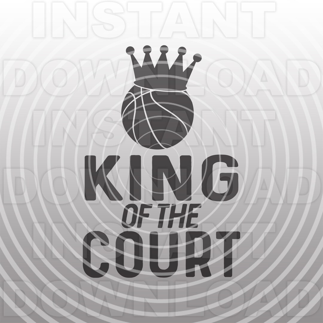 King of the Court SVG File,basketball Svg,basketball T-shirt SVG Design ...