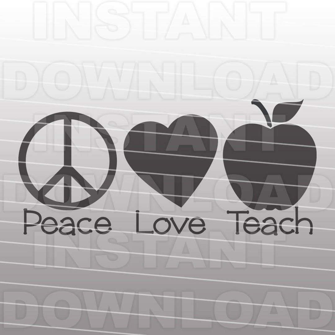 Peace Love Teach SVG File,teaching Svg,teacher Svg,school Svg -vector ...