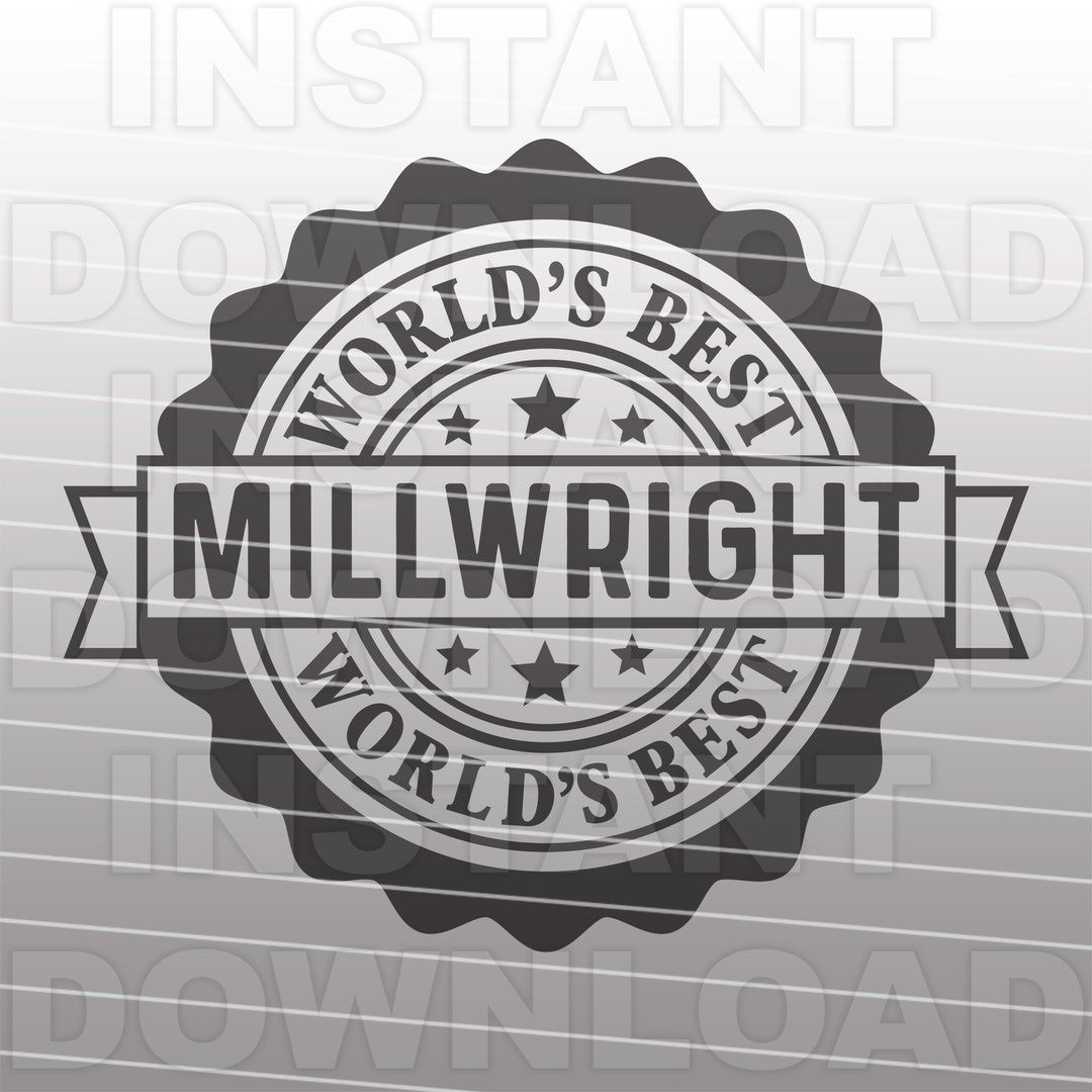 Worlds Best Millwright SVG File,millwright Helper Svg,journeyman ...