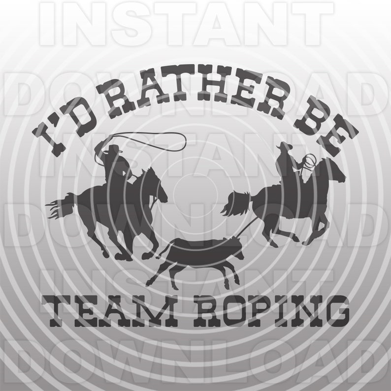 I'd Rather Be Team Roping Svg,calf Roping SVG File,calf Roper Svg ...