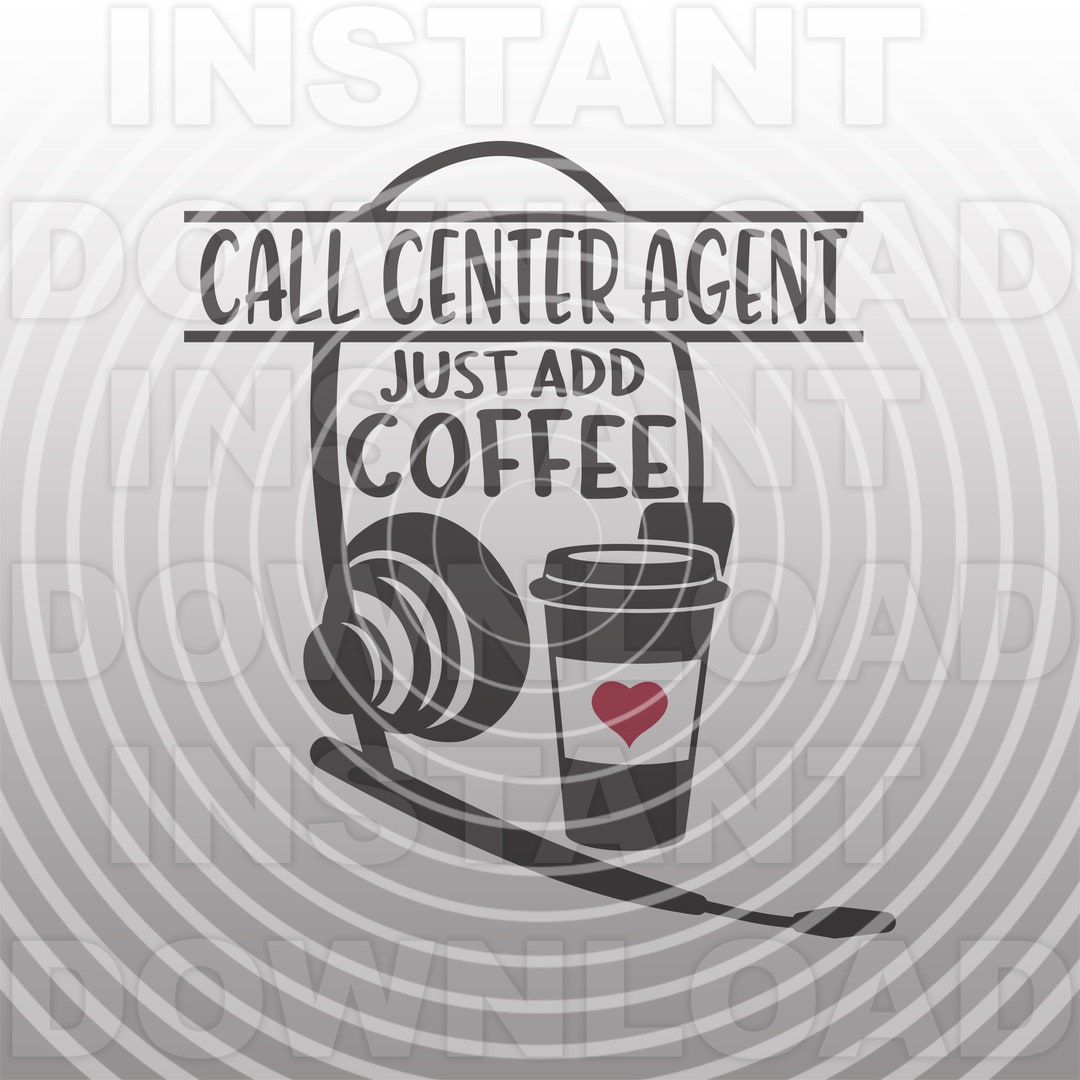 Just Add Coffee Call Center Agent With Telephone Headset SVG File,call ...