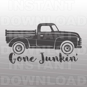Gone Junkin SVG File,junk and Vintage Svg,antiquing Svg -personal ...