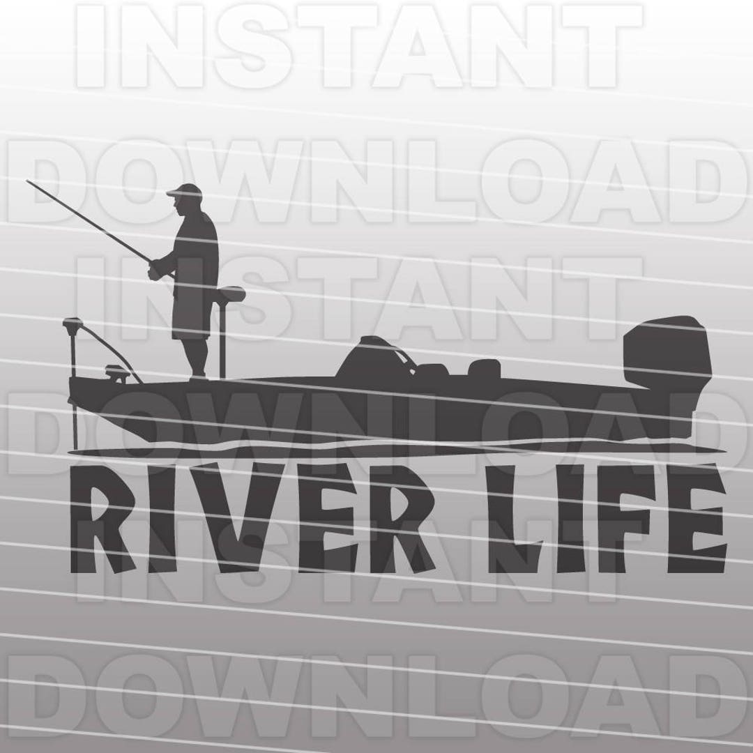 River Life With Bass Boat SVG File,river Life SVG File,bass Fishing Svg ...