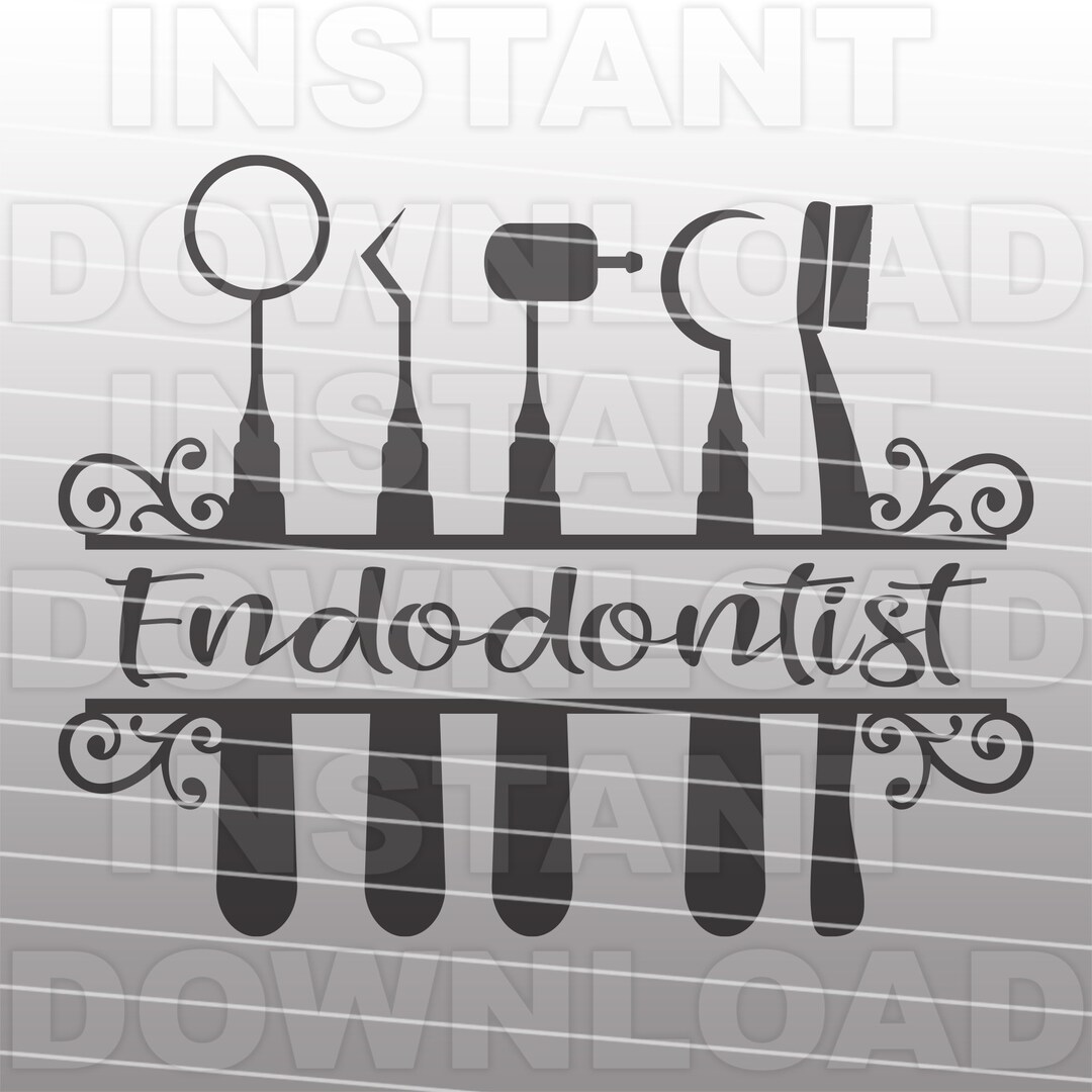 Endodontist With Dental Tools and Fancy Script Letters SVG File,dentist ...