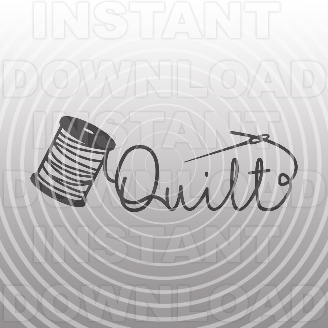 Needle and Thread SVG File,quilting Quote Svg,quilt SVG Design,vector ...