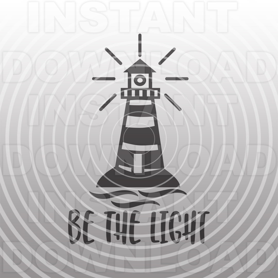 Be the Light Lighthouse SVG Inspirational Christian Quote SVG File ...