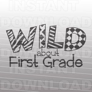 Wild About First Grade SVG File,back to School Svg,vector Art Svg,svg ...