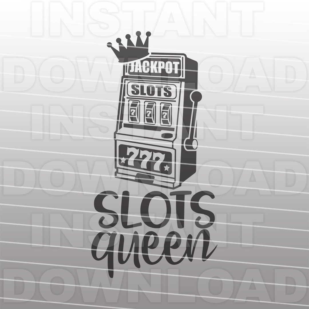 Slots Queen Svg,slot Machine SVG File,gambling Svg,casino Svg,slots Svg ...