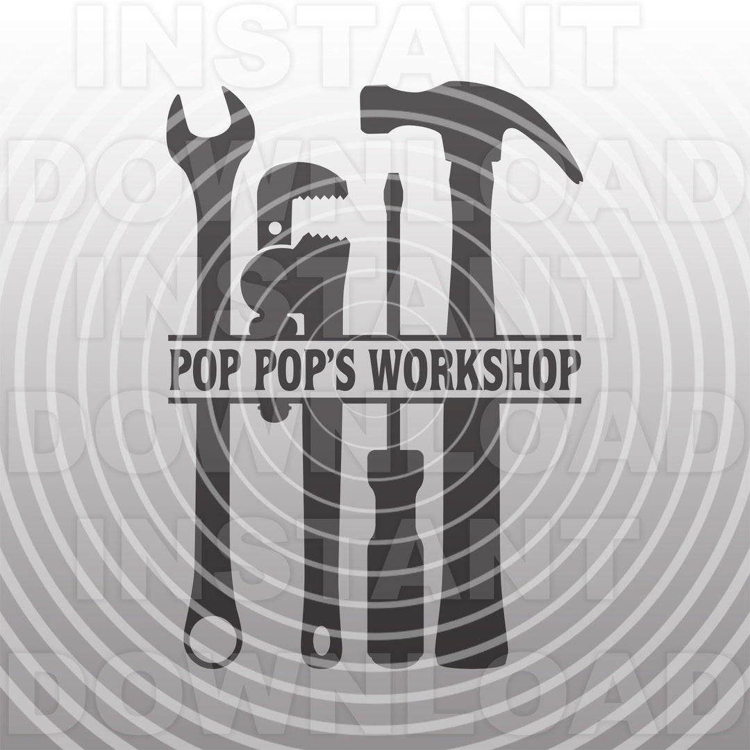Pop Pops Workshop SVG File,hand Tools Svg,dad Grandpa Garage Man Cave ...