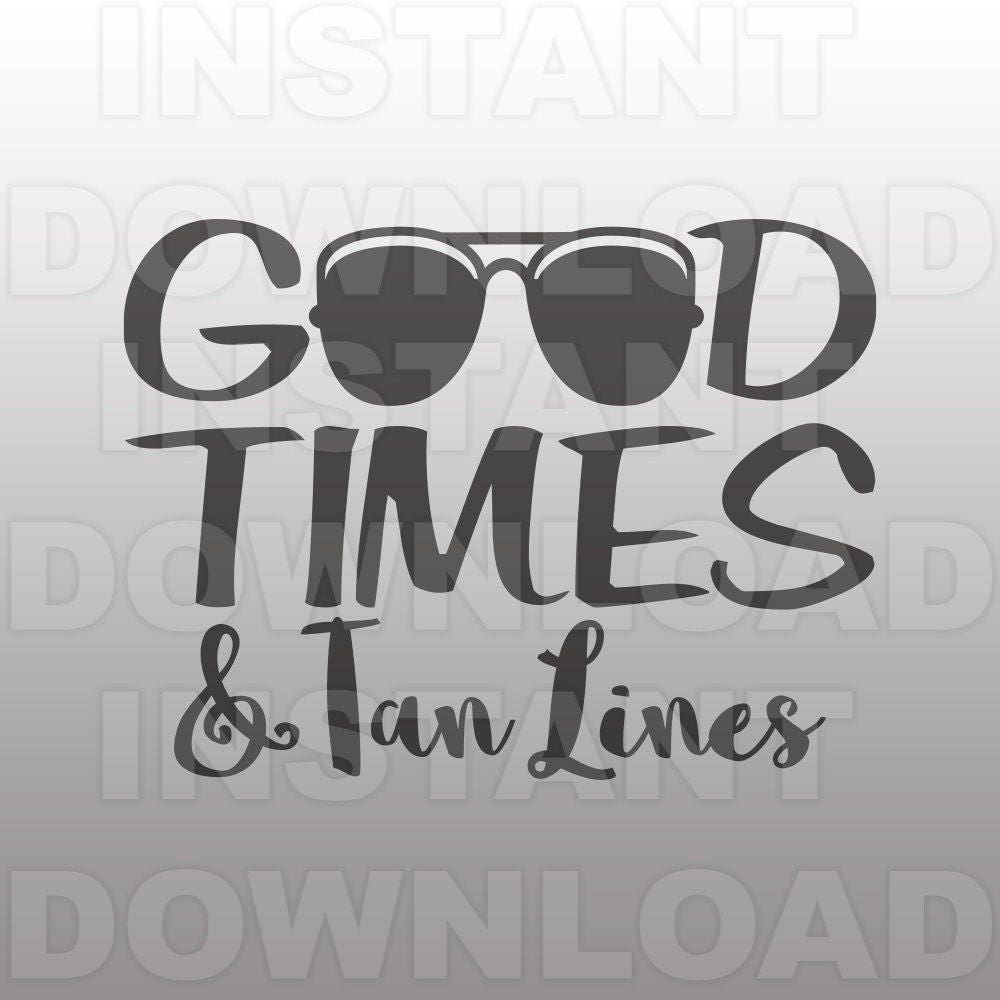 Good Times Tan Lines Beach Quote SVG File,summer SVG -for Commercial ...