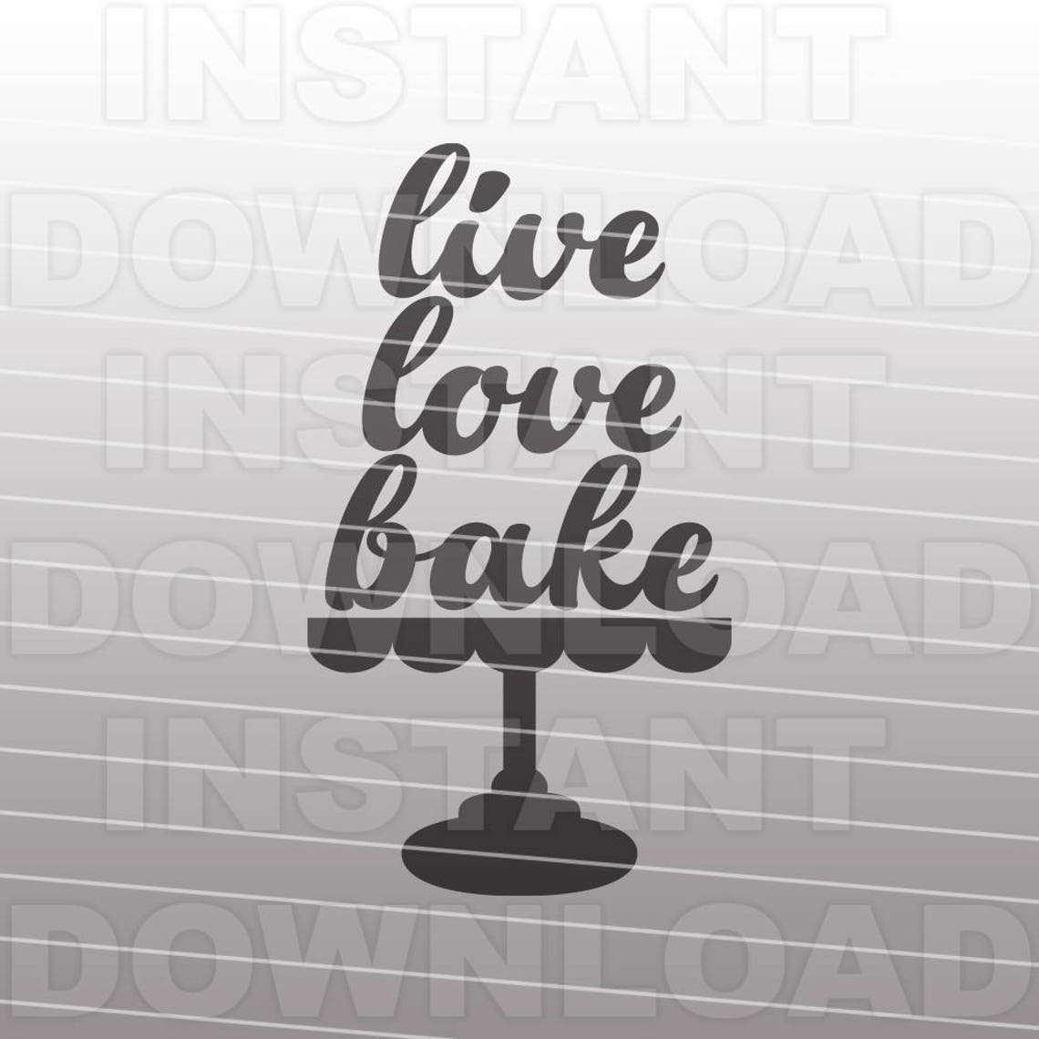 Live Love Bake SVG File,cake Stand Svg,kitchen Svg,baking Svg -vector ...