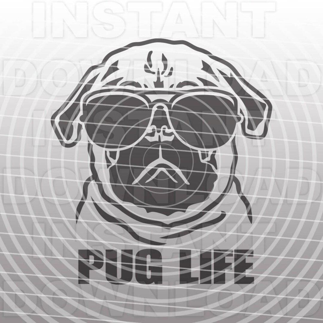 Pug Life SVG File,pug SVG File,funny Pet SVG -for Commercial & Personal ...