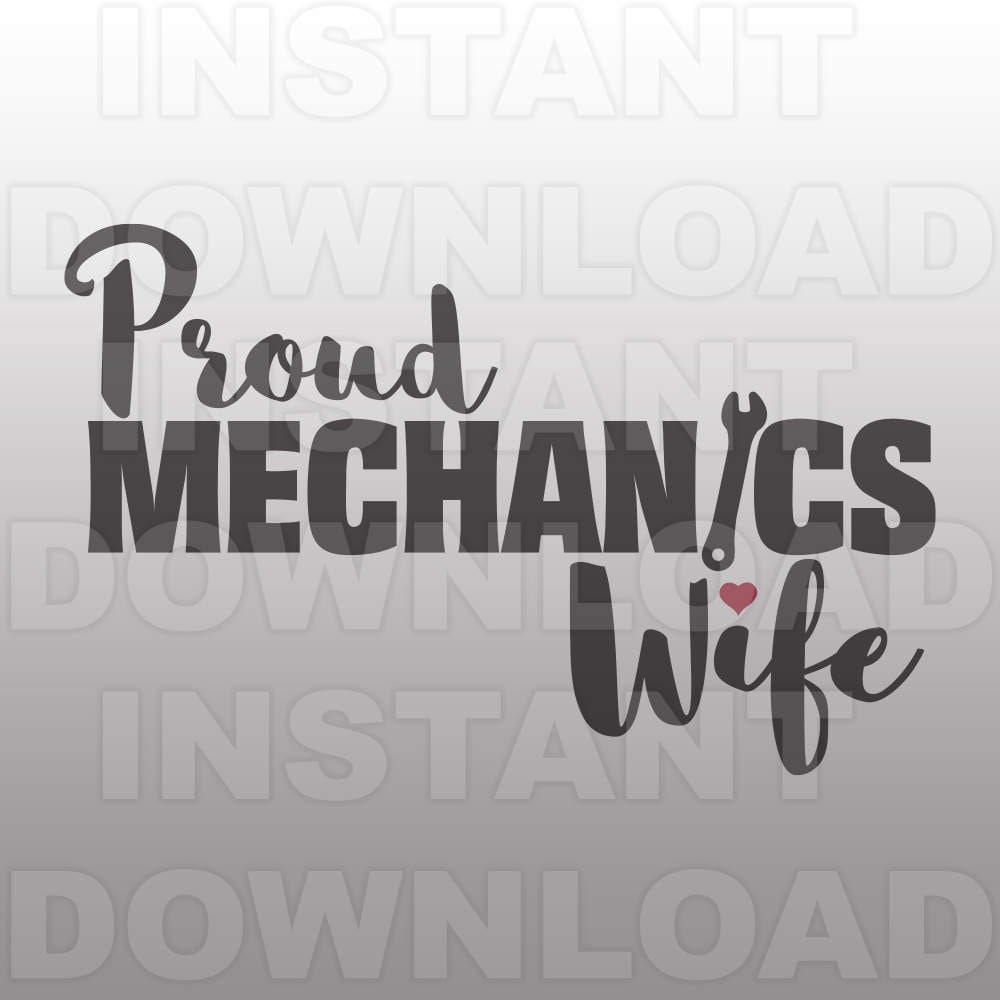 Proud Mechanic Wife SVG File,auto Mechanic SVG -commercial & Personal ...