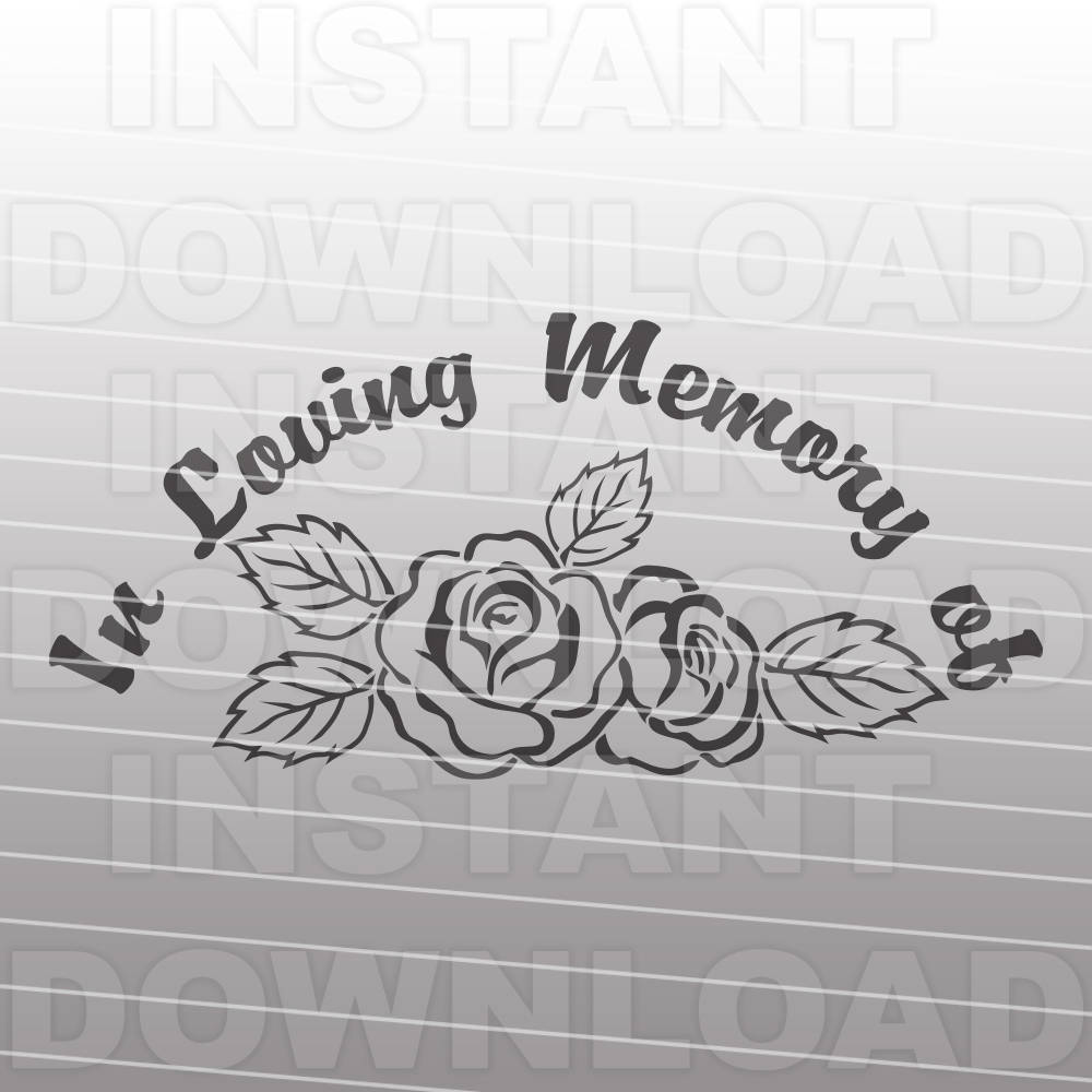 In Loving Memory Memorial Roses SVG File commercial & | Etsy