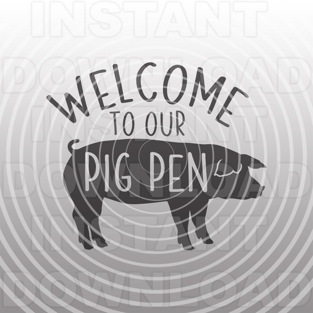 Funny Welcome to Our Pig Pen SVG File,show Pig Svg,farm Sign SVG ...