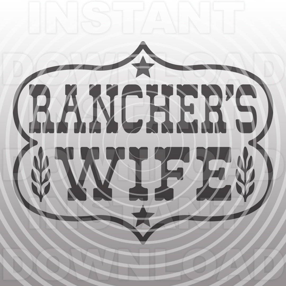 Ranchers Wife SVG File,ranching Svg,cattle Svg -vector Art Commercial ...