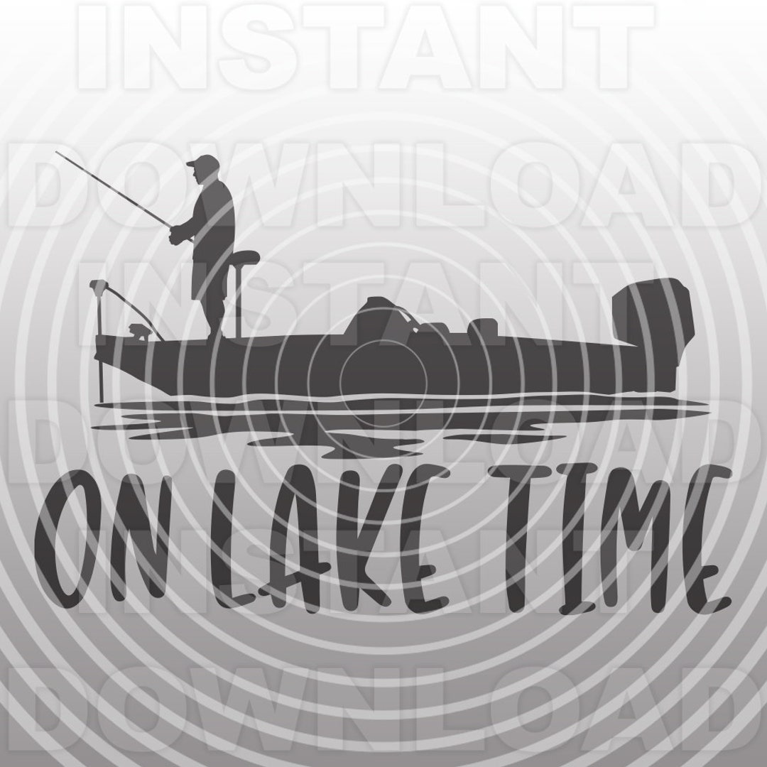 On Lake Time SVG File,bass Boat Svg,lake Life Svg,fisherman Svg -vector ...