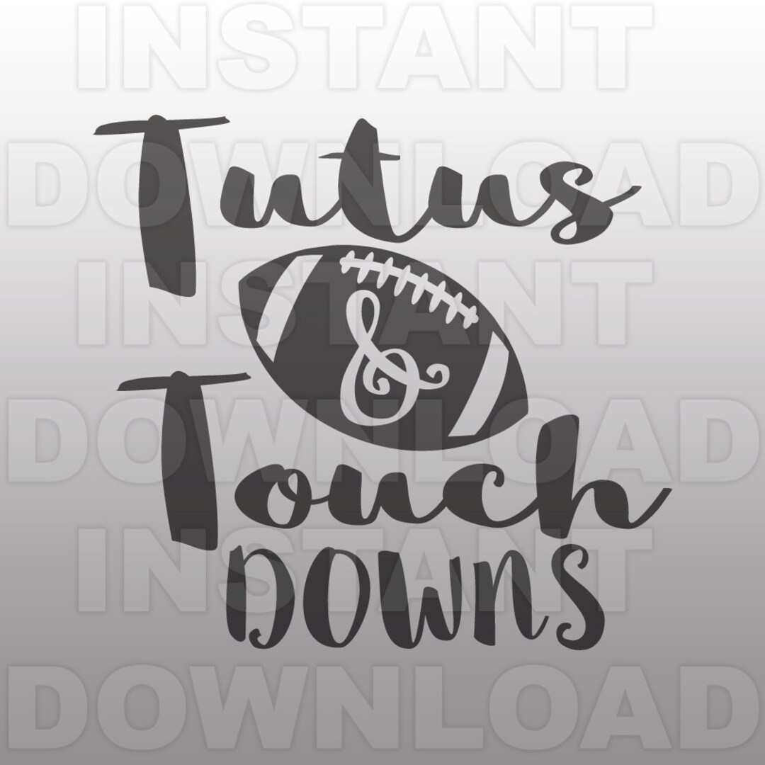 Tutus and Touchdowns SVG File - Football Svg File - Baby Girl Svg ...
