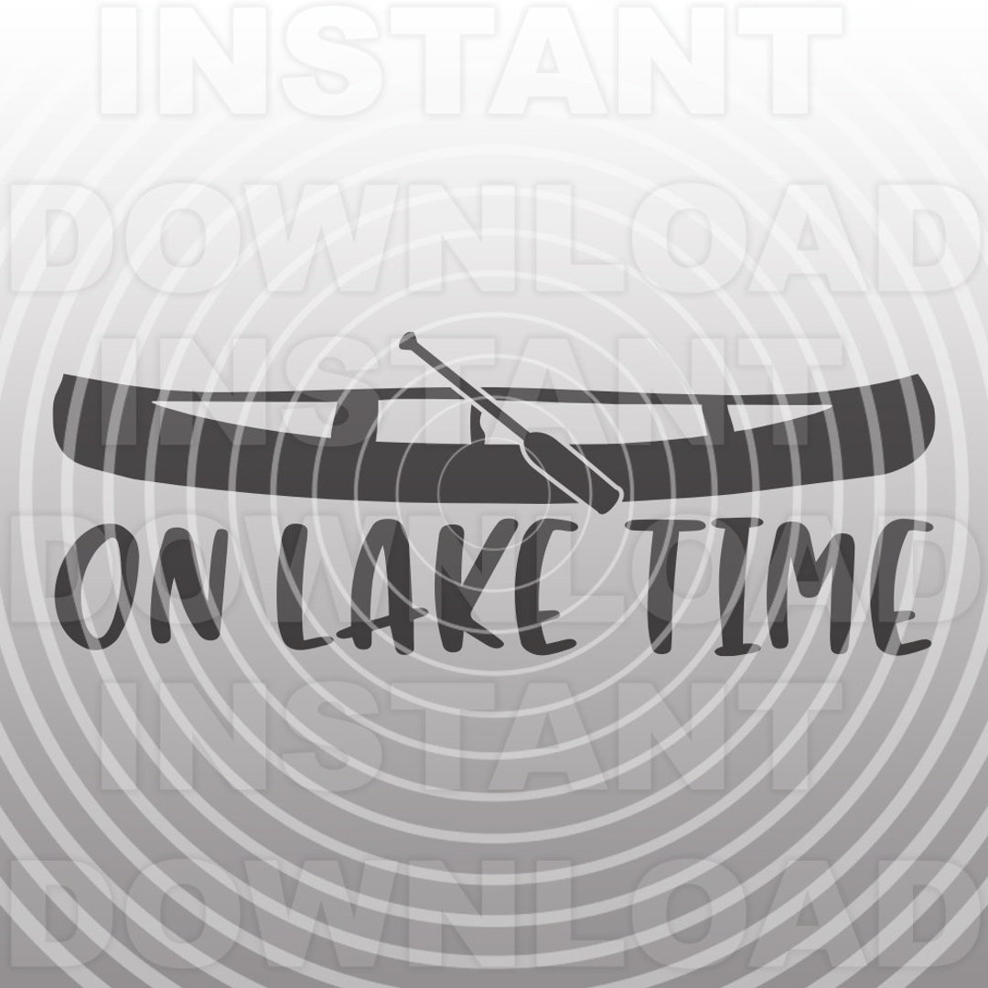 On Lake Time SVG File,canoe Svg,lake Life Svg,weekend Svg -vector Art ...