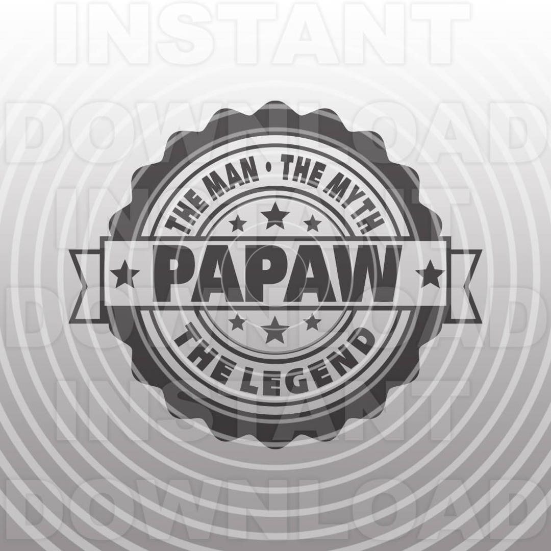 PAPAW the Man the Myth the Legend SVG File,birthday Day SVG -commercial ...