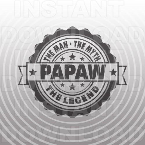 PAPAW the Man the Myth the Legend SVG Filebirthday Day SVG - Etsy