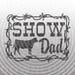 Show Dad Svg,livestock Heifer SVG File,show Heifer Svg,farm Animal Svg ...