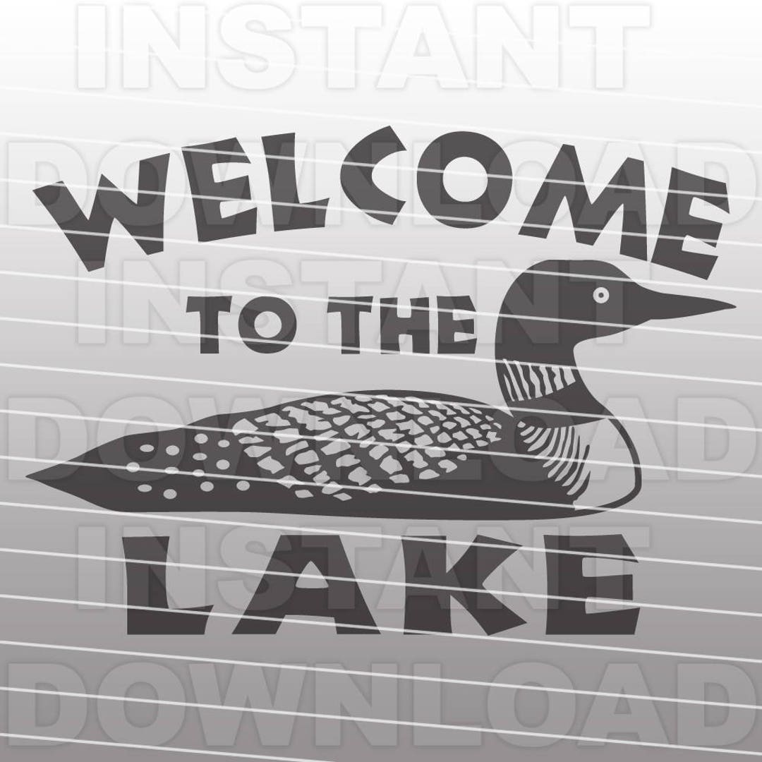 Welcome to the Lake SVG File,lake Loon SVG File,rustic SVG File-vector ...