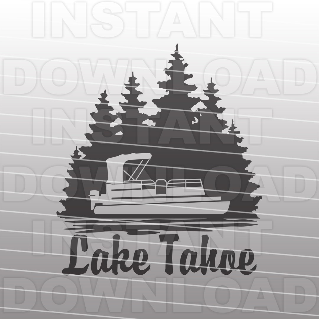 Lake Tahoe Svgpontoon Boat Svglake Scene Svglake Tahoe - Etsy