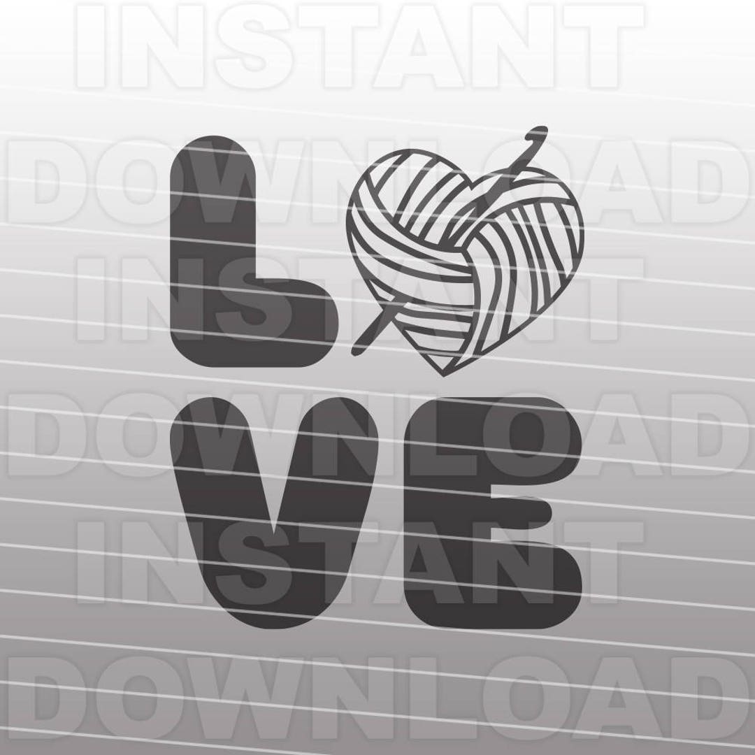Love Crochet SVG File,crocheting Svg,crochet Hook Svg -vector Art for ...