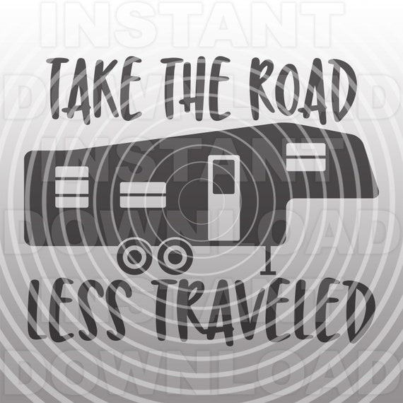 Take The Road Less Traveled SVG FileFifth Wheel Camper RV | Etsy