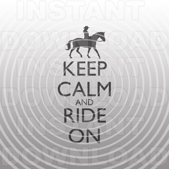 Keep Calm And Ride Horses