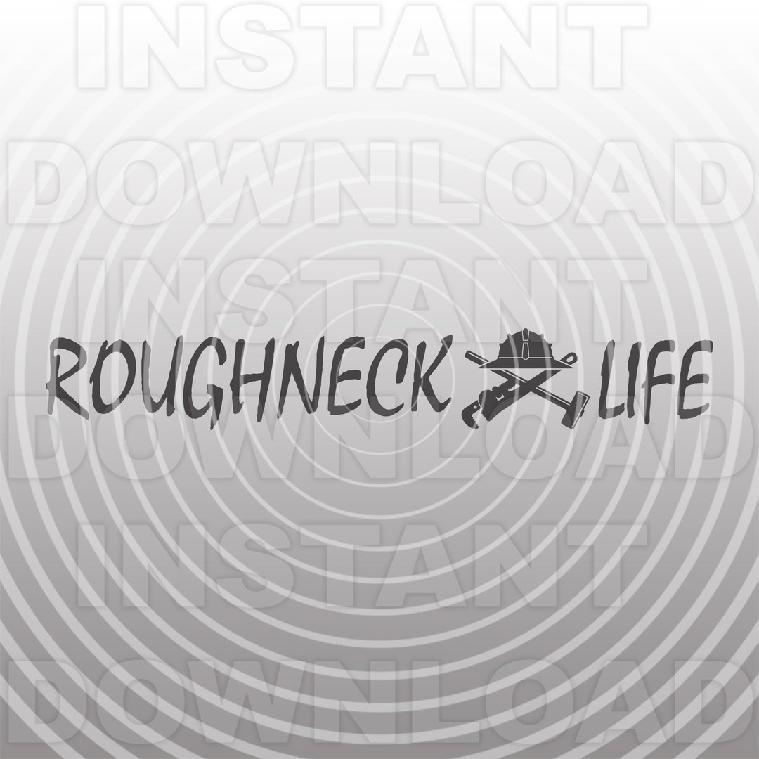 Roughneck Life SVG Fileoil Rig Svgoilfield Svg vector Clip - Etsy