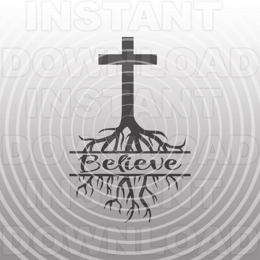 Believe Christian Cross With Tree Roots SVG File,church Sunday School ...